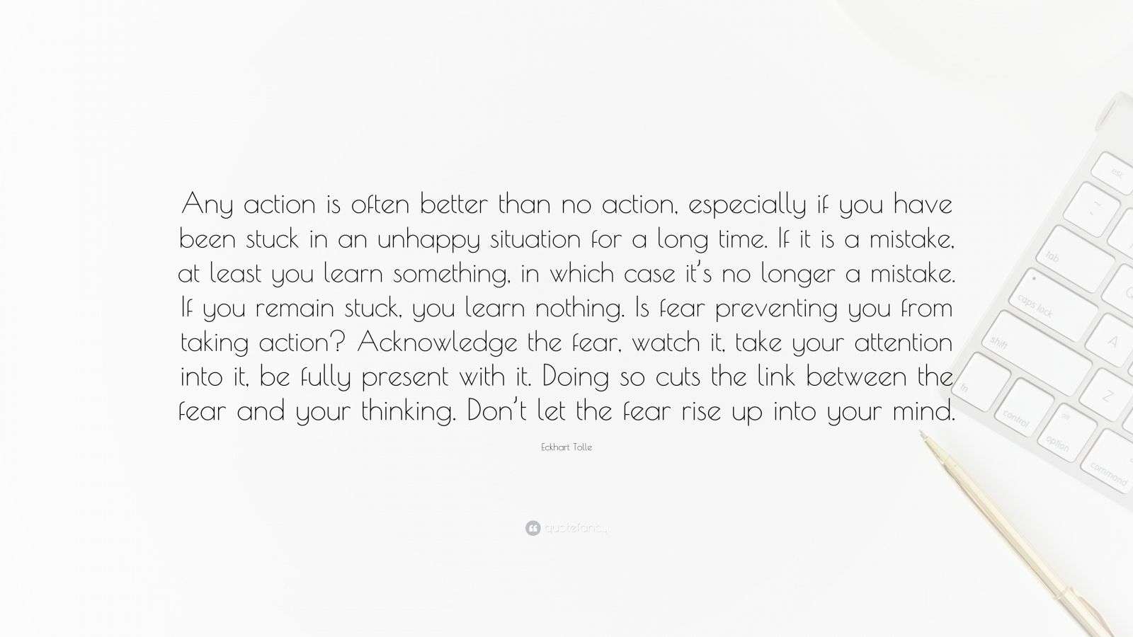 Eckhart Tolle Quote: “Any action is often better than no action ...