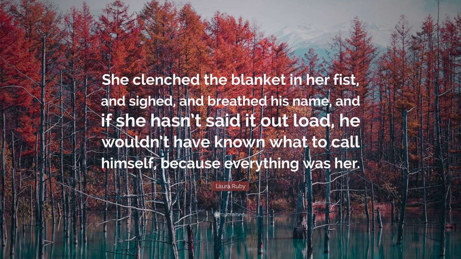 Laura Ruby Quote: “She clenched the blanket in her fist, and sighed ...
