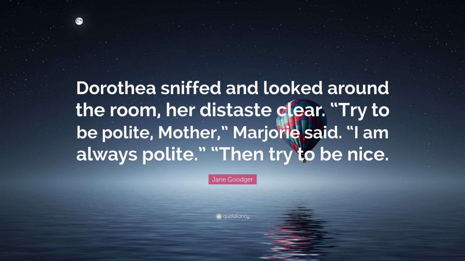 Jane Goodger Quote: “Dorothea sniffed and looked around the room, her ...