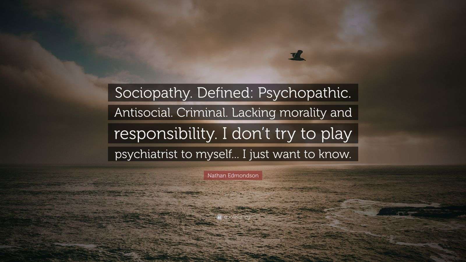 Nathan Edmondson Quote: “Sociopathy. Defined: Psychopathic. Antisocial ...