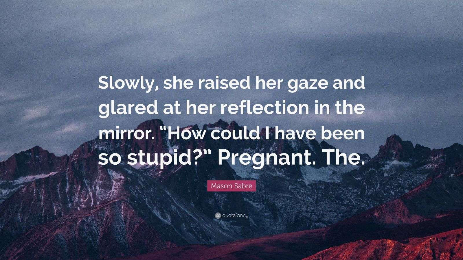 Mason Sabre Quote: “Slowly, she raised her gaze and glared at her ...
