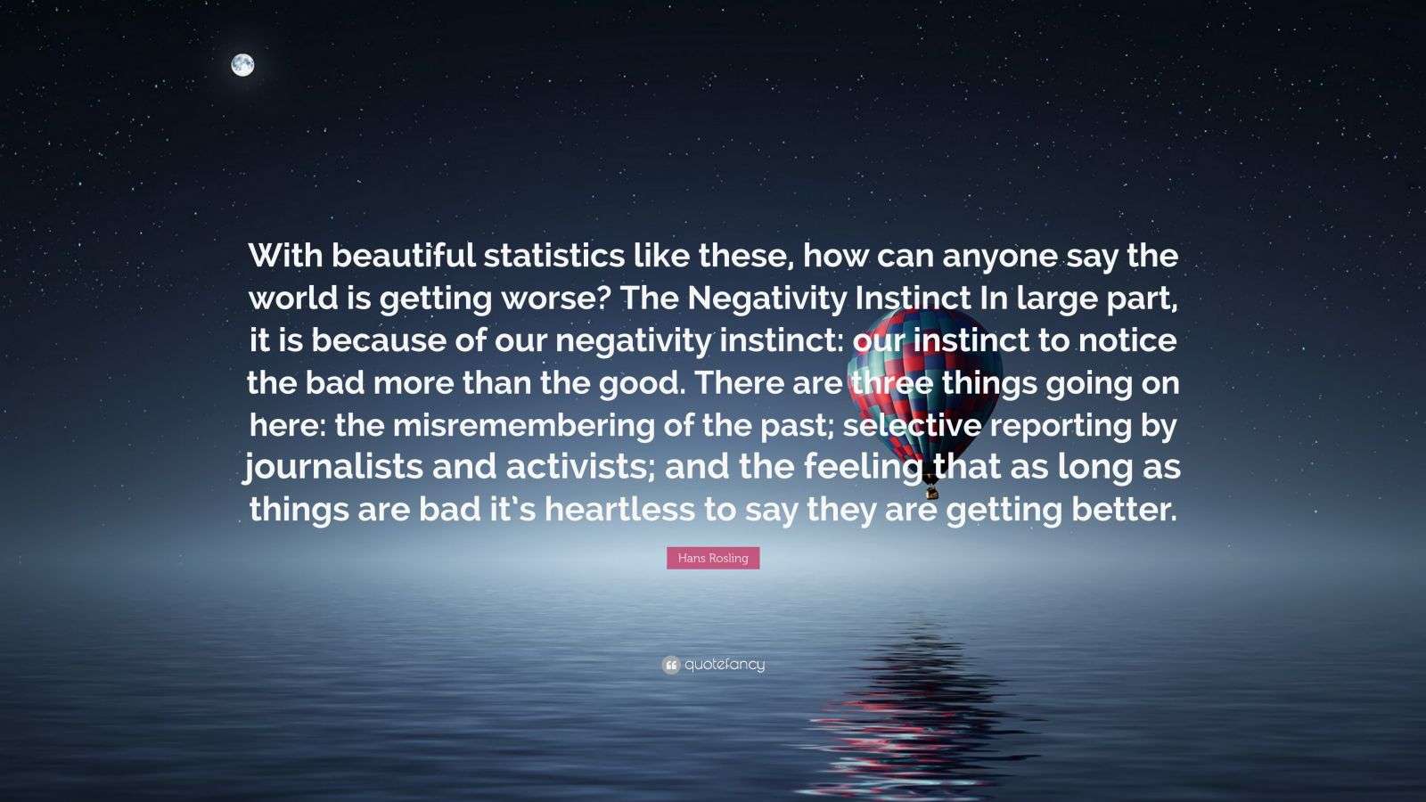 Hans Rosling Quote: “With beautiful statistics like these, how can ...