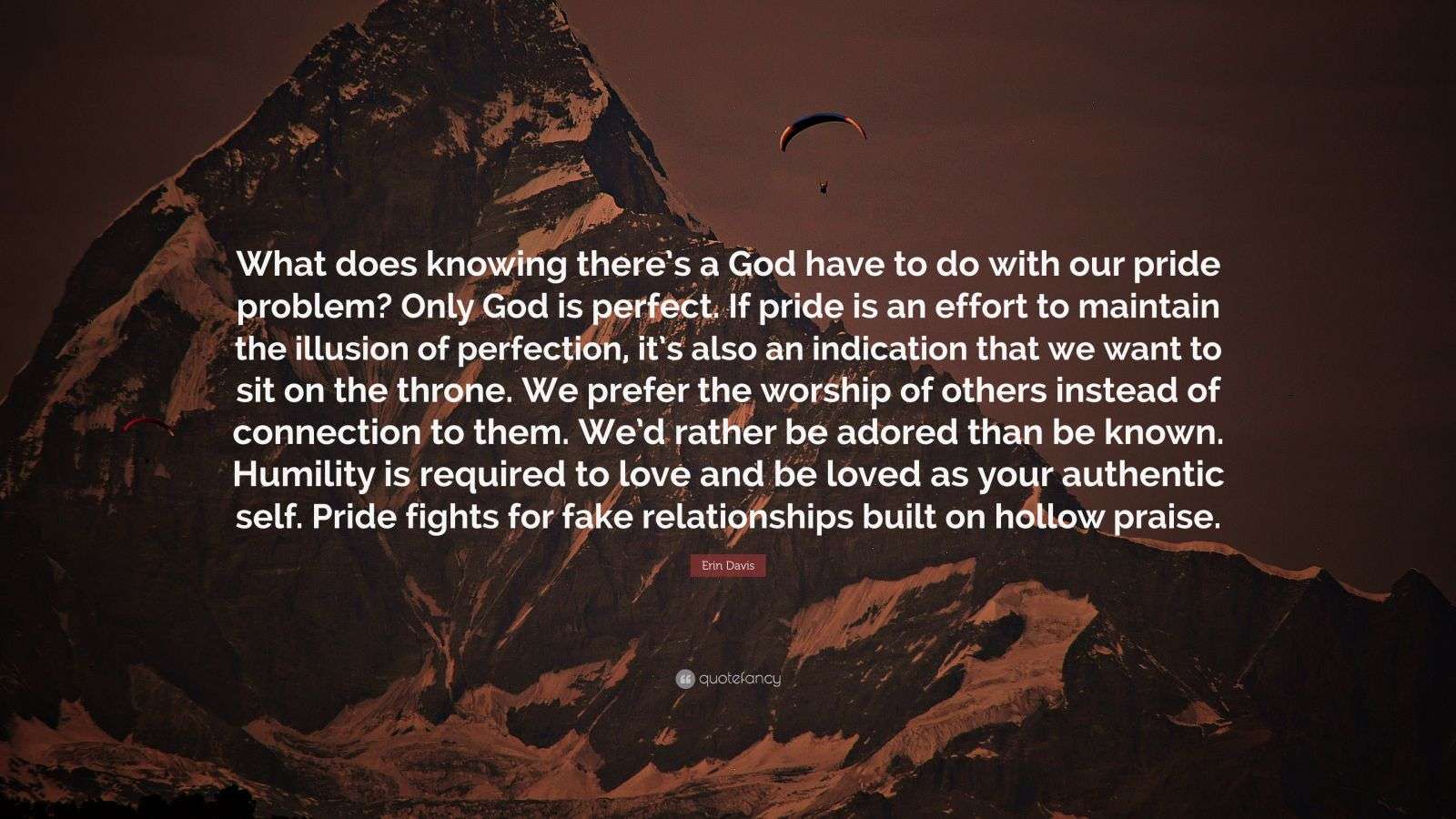 Erin Davis Quote: “What does knowing there’s a God have to do with our ...