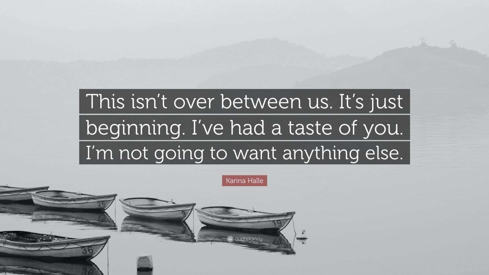 Karina Halle Quote: “This isn’t over between us. It’s just beginning. I ...