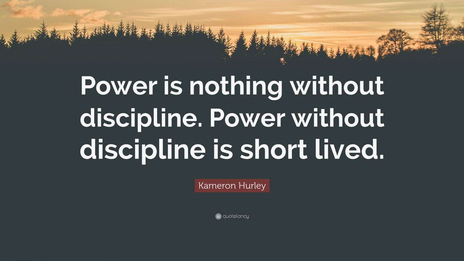 Kameron Hurley Quote: “Power is nothing without discipline. Power ...