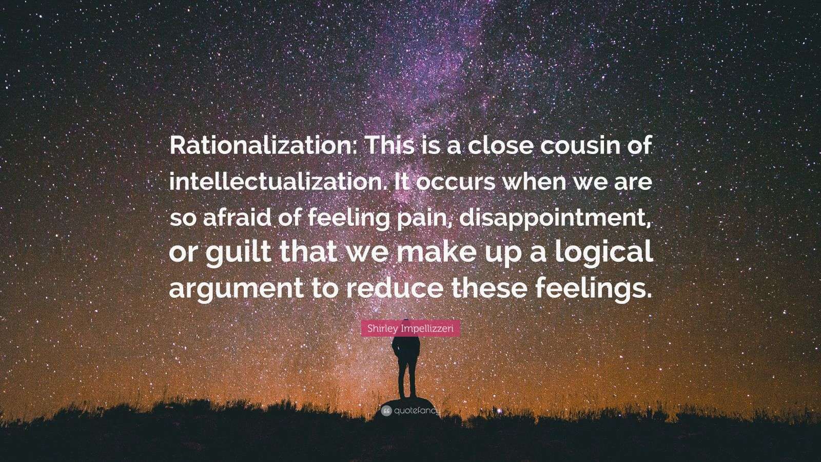 Shirley Impellizzeri Quote: “Rationalization: This is a close cousin of ...