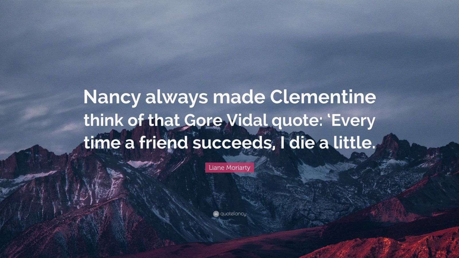 Liane Moriarty Quote: “Nancy always made Clementine think of that Gore ...