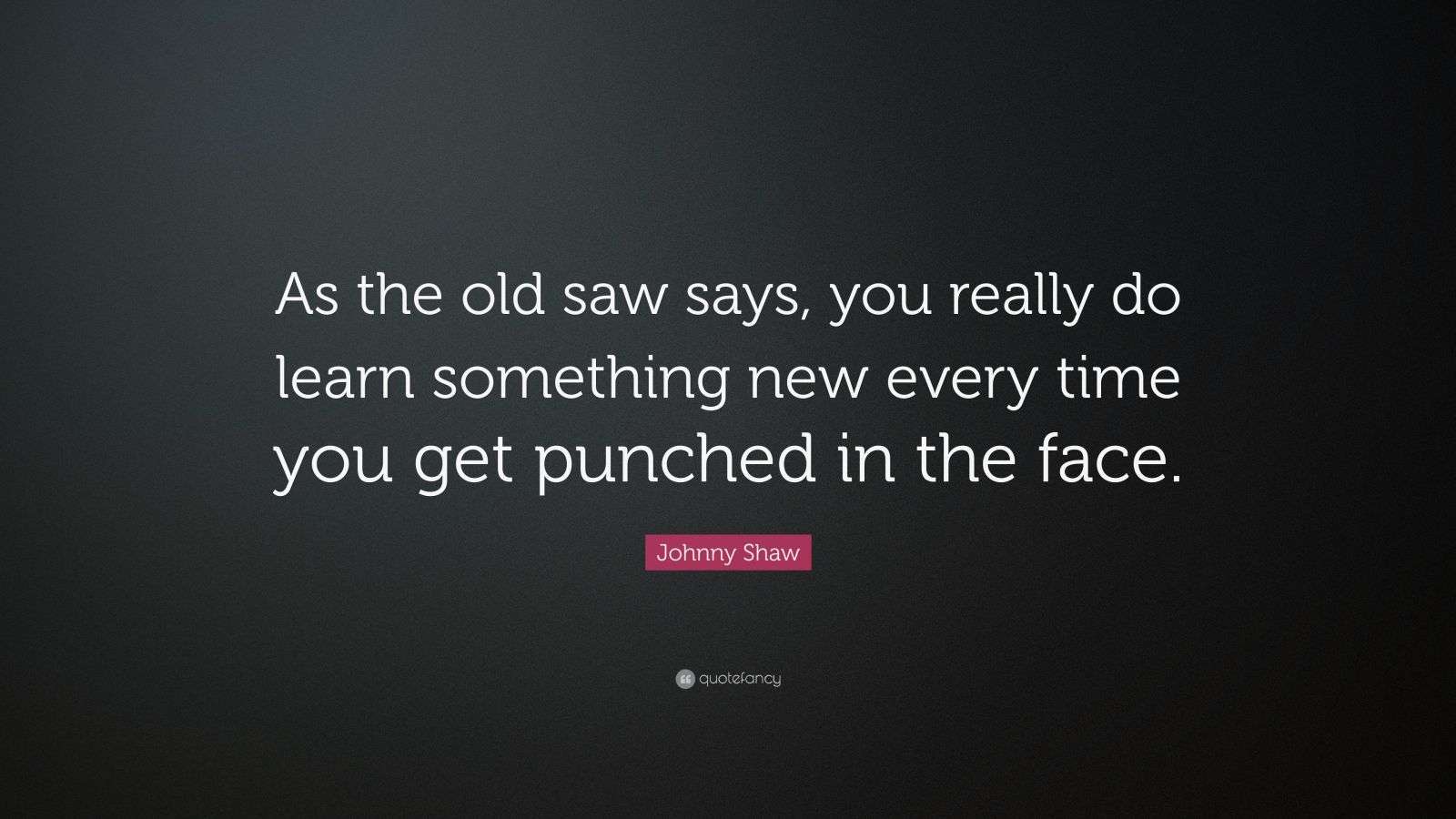 Top 2 Johnny Shaw Quotes (2026 Update) - QuoteFancy