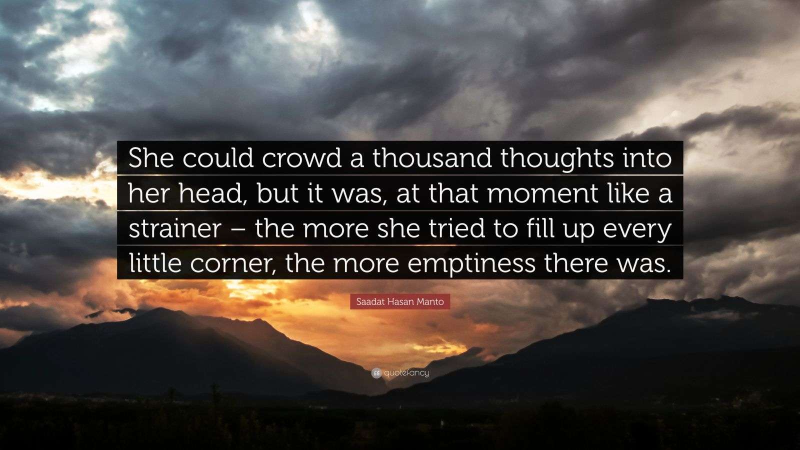 Saadat Hasan Manto Quote: “She could crowd a thousand thoughts into her ...