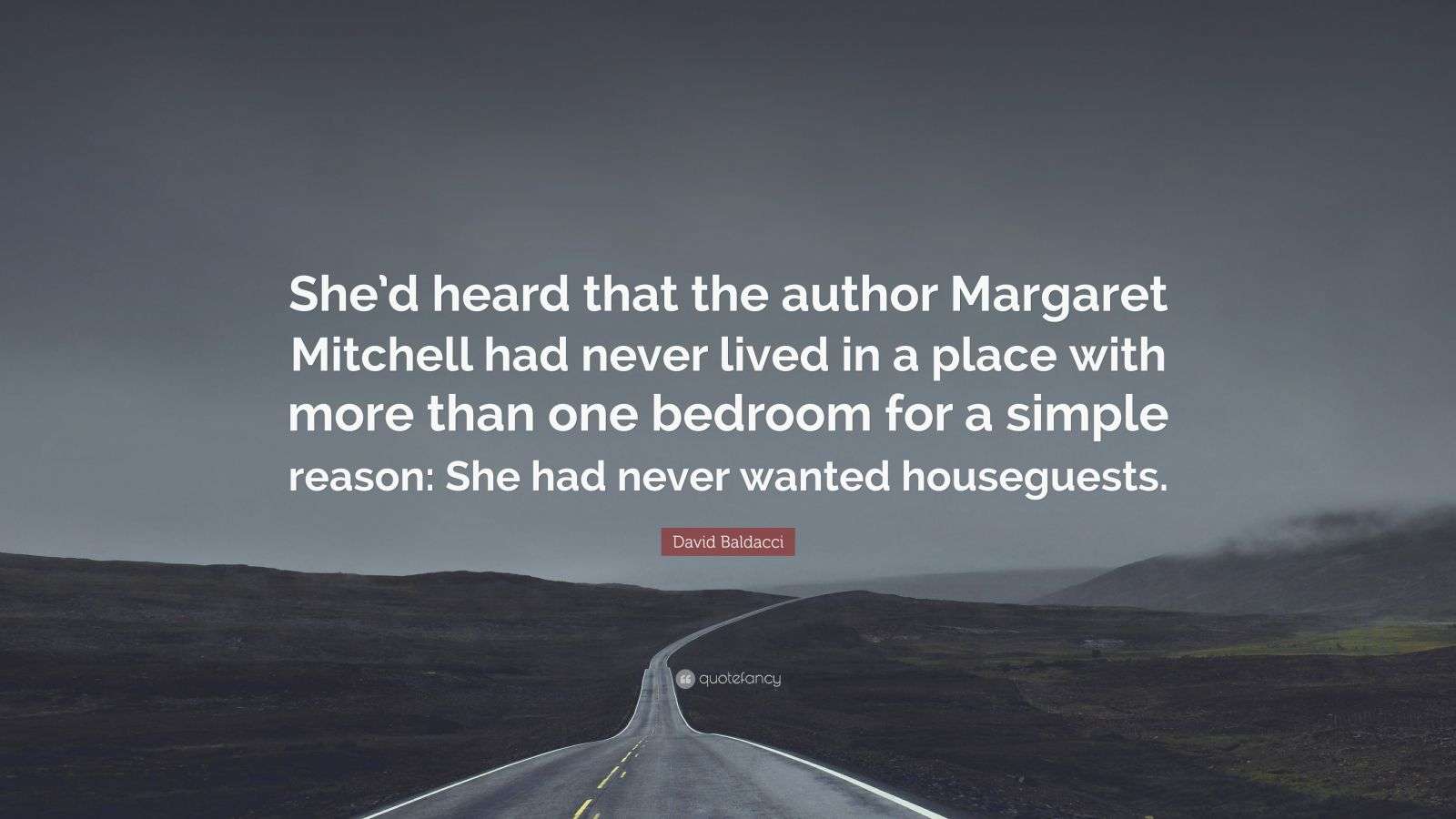 David Baldacci Quote: “She’d heard that the author Margaret Mitchell ...