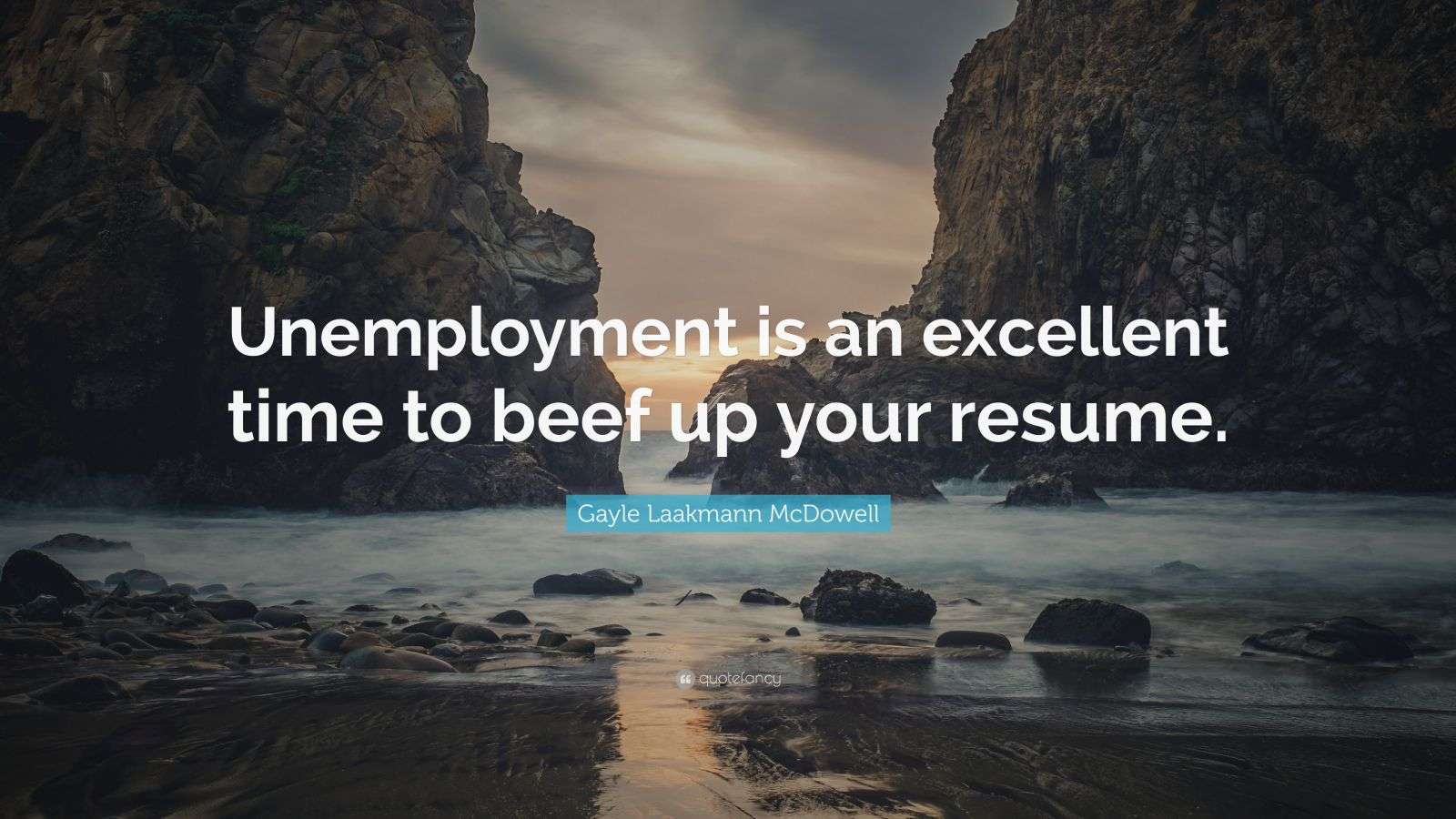 Gayle Laakmann McDowell Quote: “Unemployment is an excellent time to ...