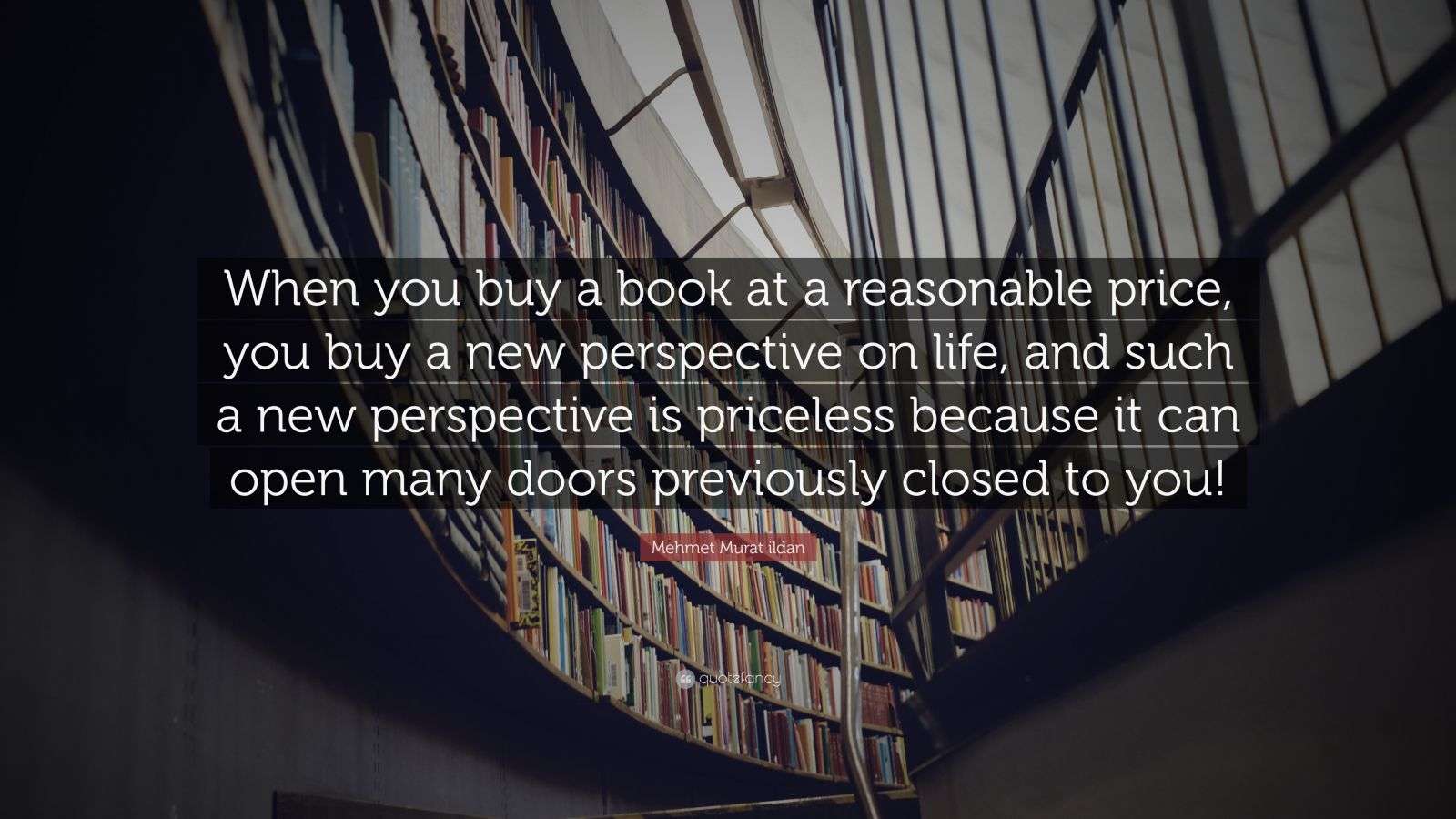 Mehmet Murat ildan Quote: “When you buy a book at a reasonable price ...