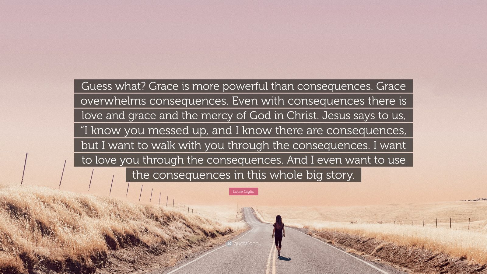 Louie Giglio Quote: “Guess what? Grace is more powerful than ...