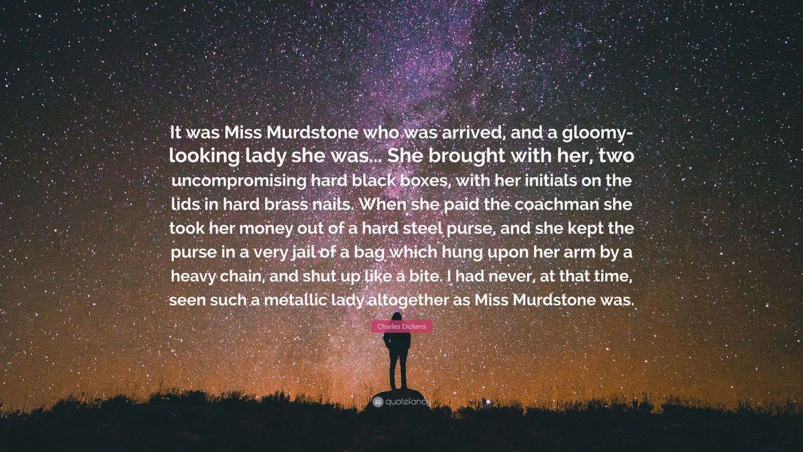 Charles Dickens Quote: “It was Miss Murdstone who was arrived, and a ...