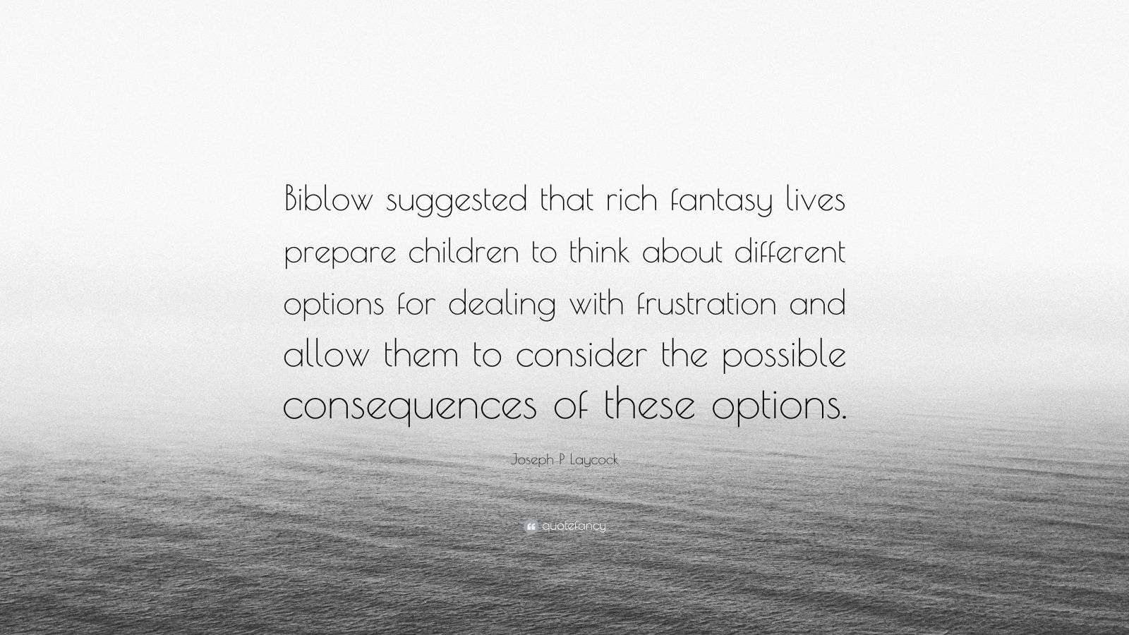 Joseph P Laycock Quote: “Biblow suggested that rich fantasy lives ...