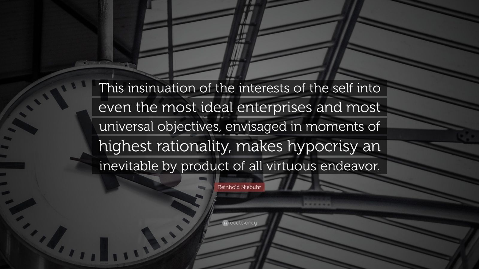 Reinhold Niebuhr Quote: “This insinuation of the interests of the self ...
