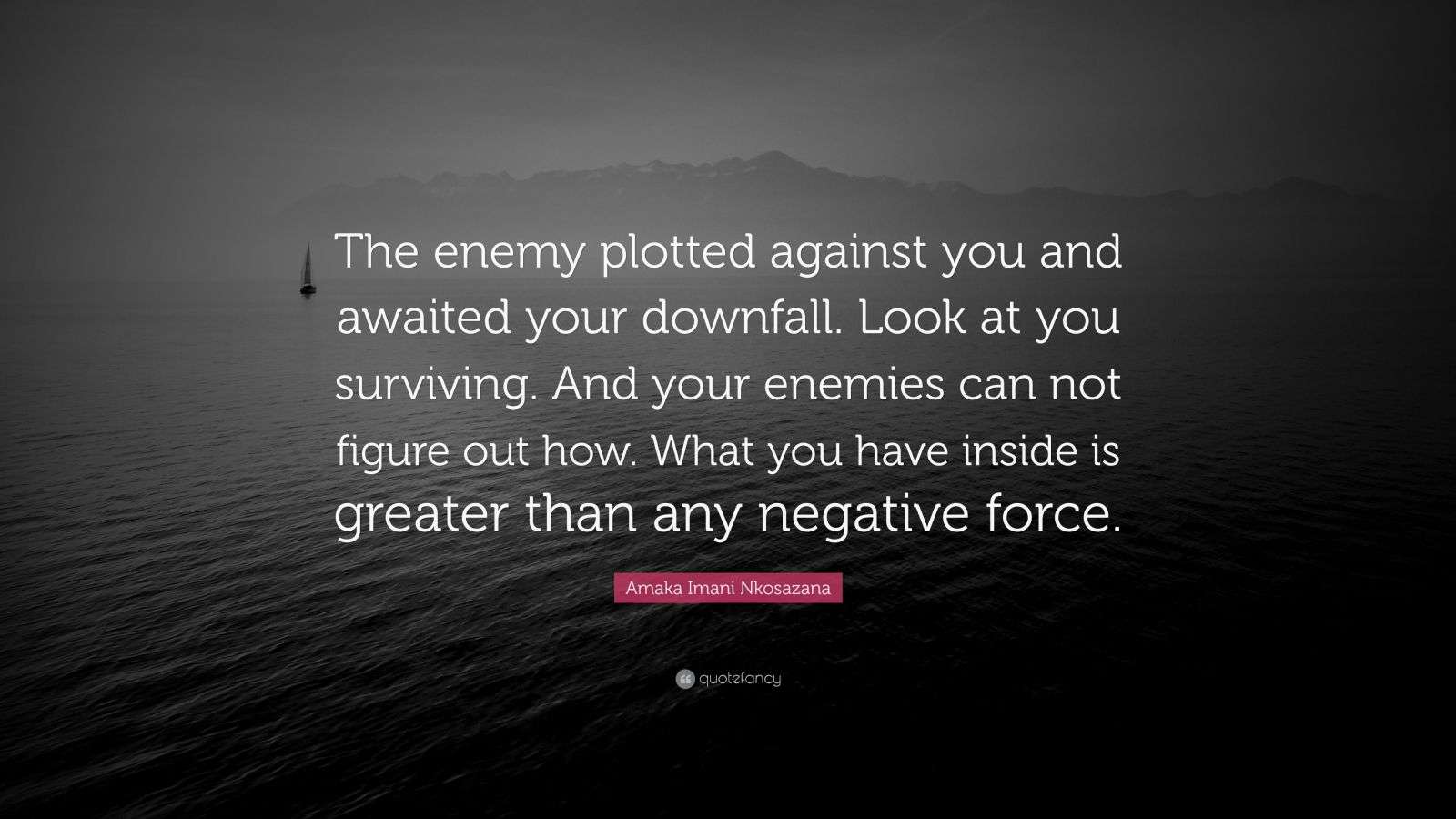 Amaka Imani Nkosazana Quote: “The enemy plotted against you and awaited ...