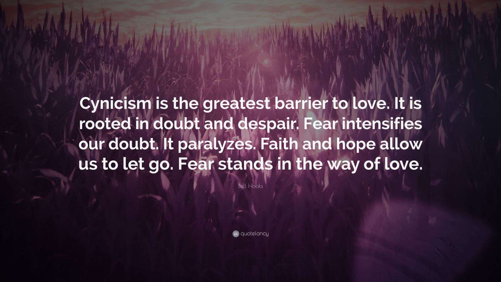 Bell Hooks Quote: “Cynicism is the greatest barrier to love. It is ...