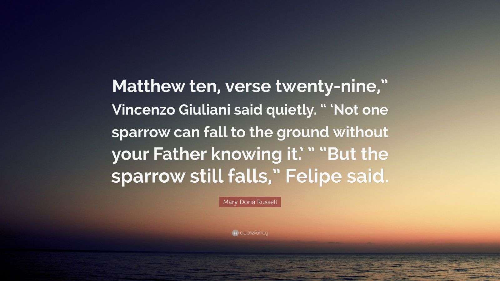 Mary Doria Russell Quote: “Matthew ten, verse twenty-nine,” Vincenzo ...