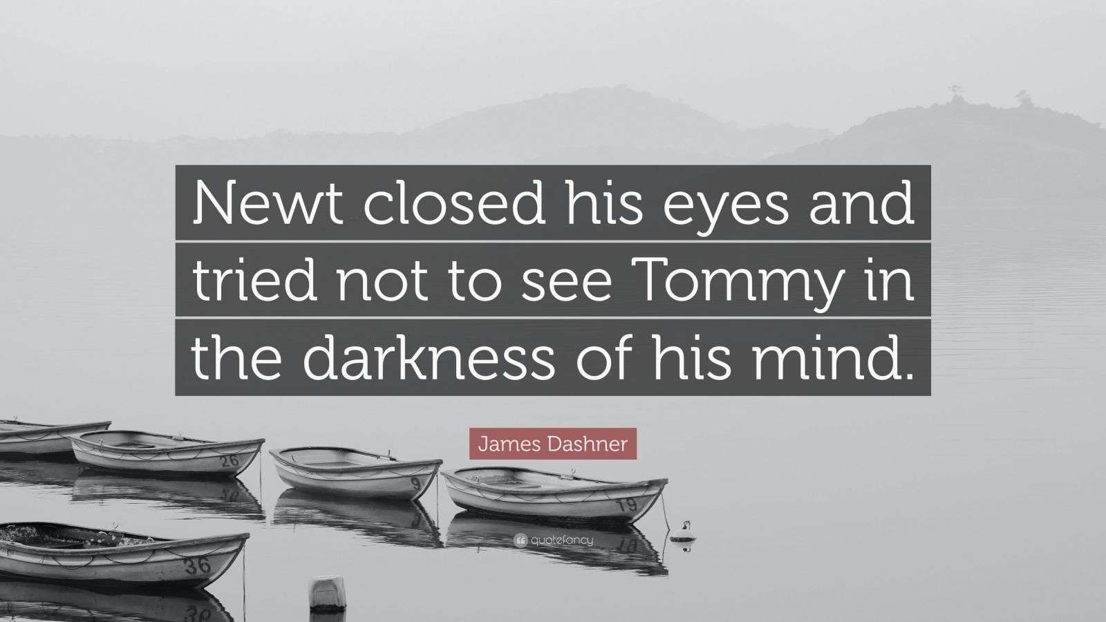 James Dashner Quote: “Newt closed his eyes and tried not to see Tommy ...