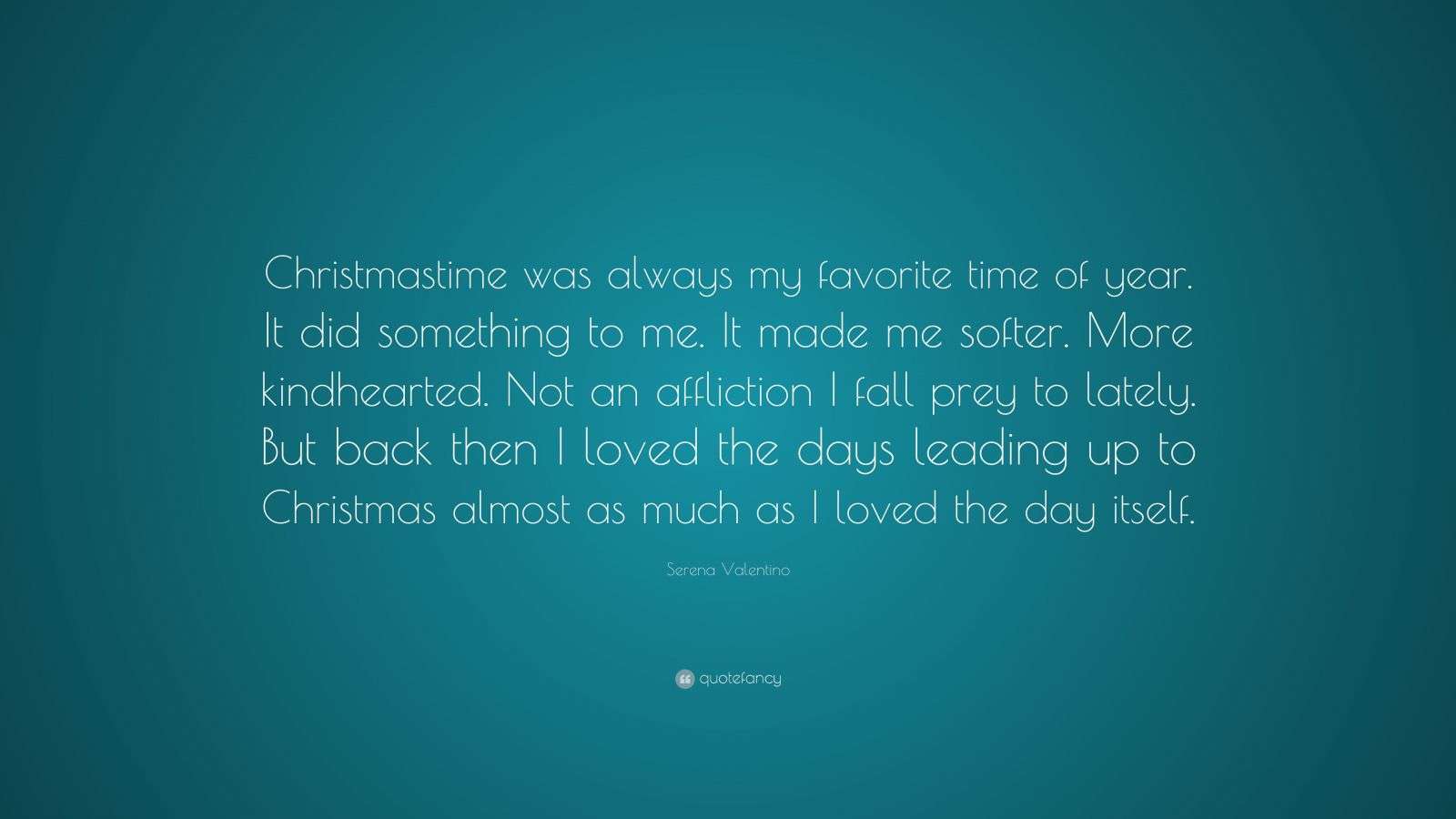 Serena Valentino Quote: “Christmastime was always my favorite time of ...