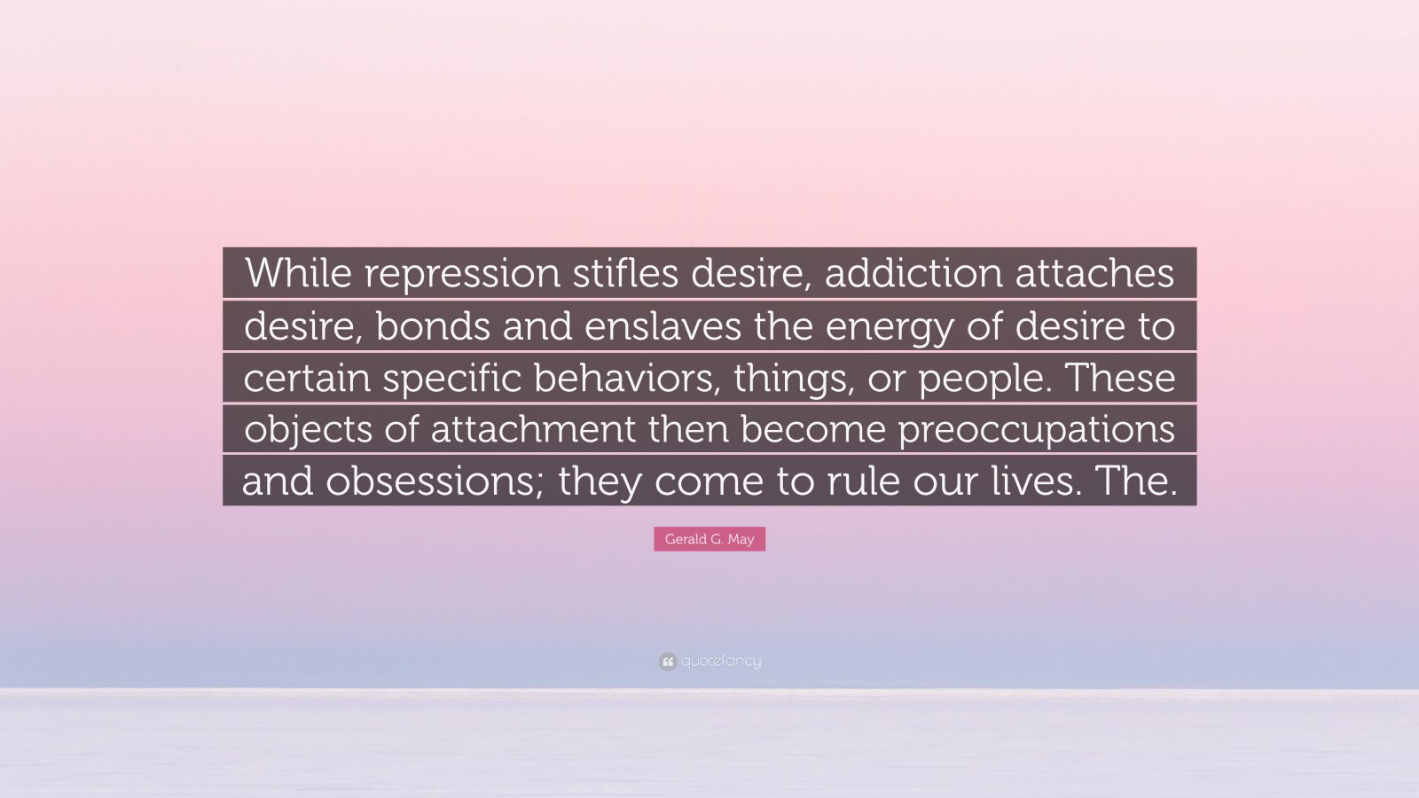 Top 40 Gerald G. May Quotes (2026 Update) - QuoteFancy