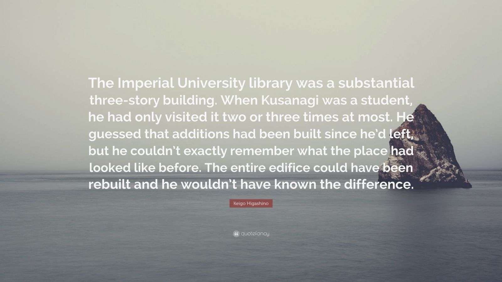 Keigo Higashino Quote: “The Imperial University library was a ...