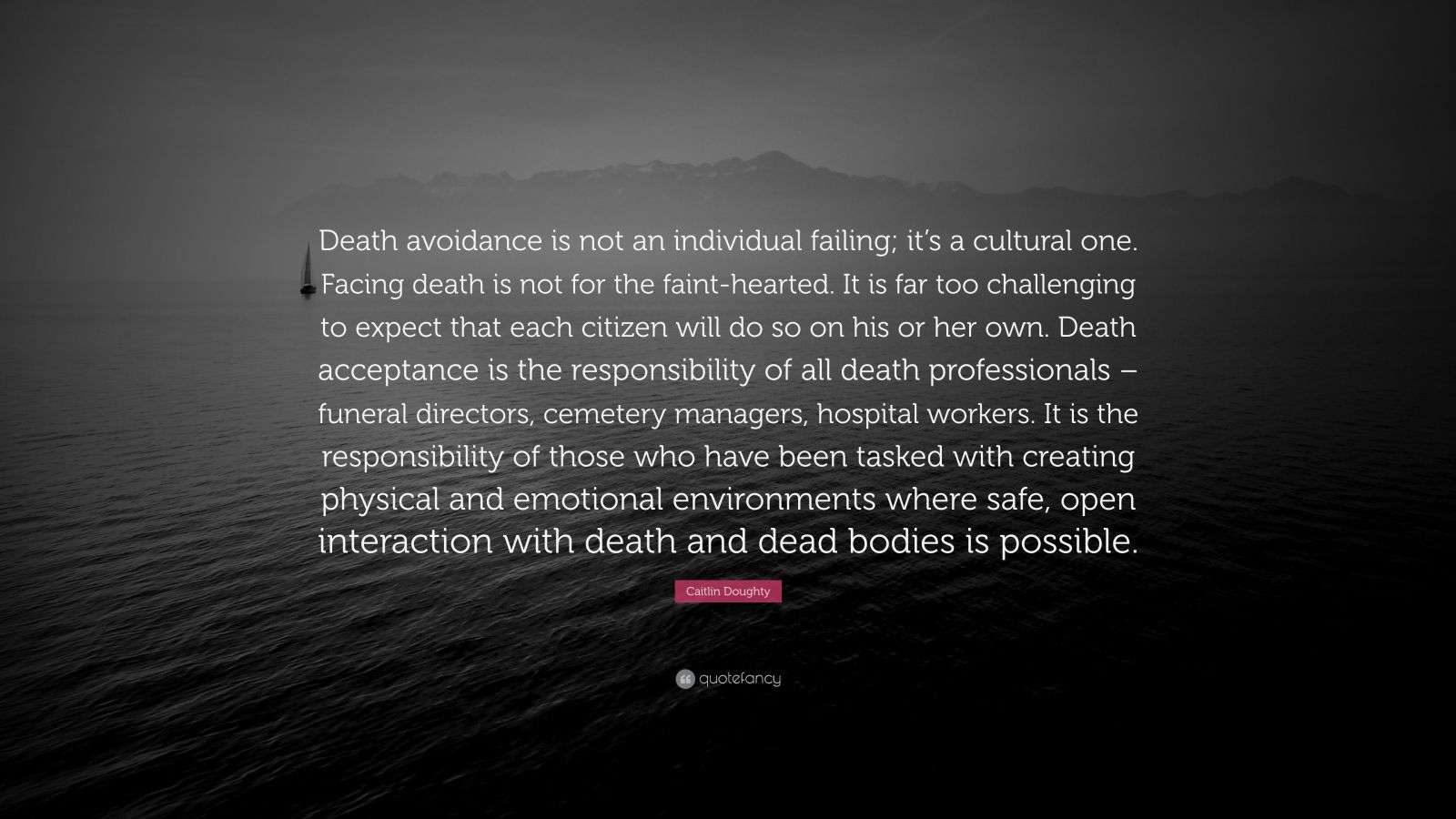 Caitlin Doughty Quote: “Death avoidance is not an individual failing ...