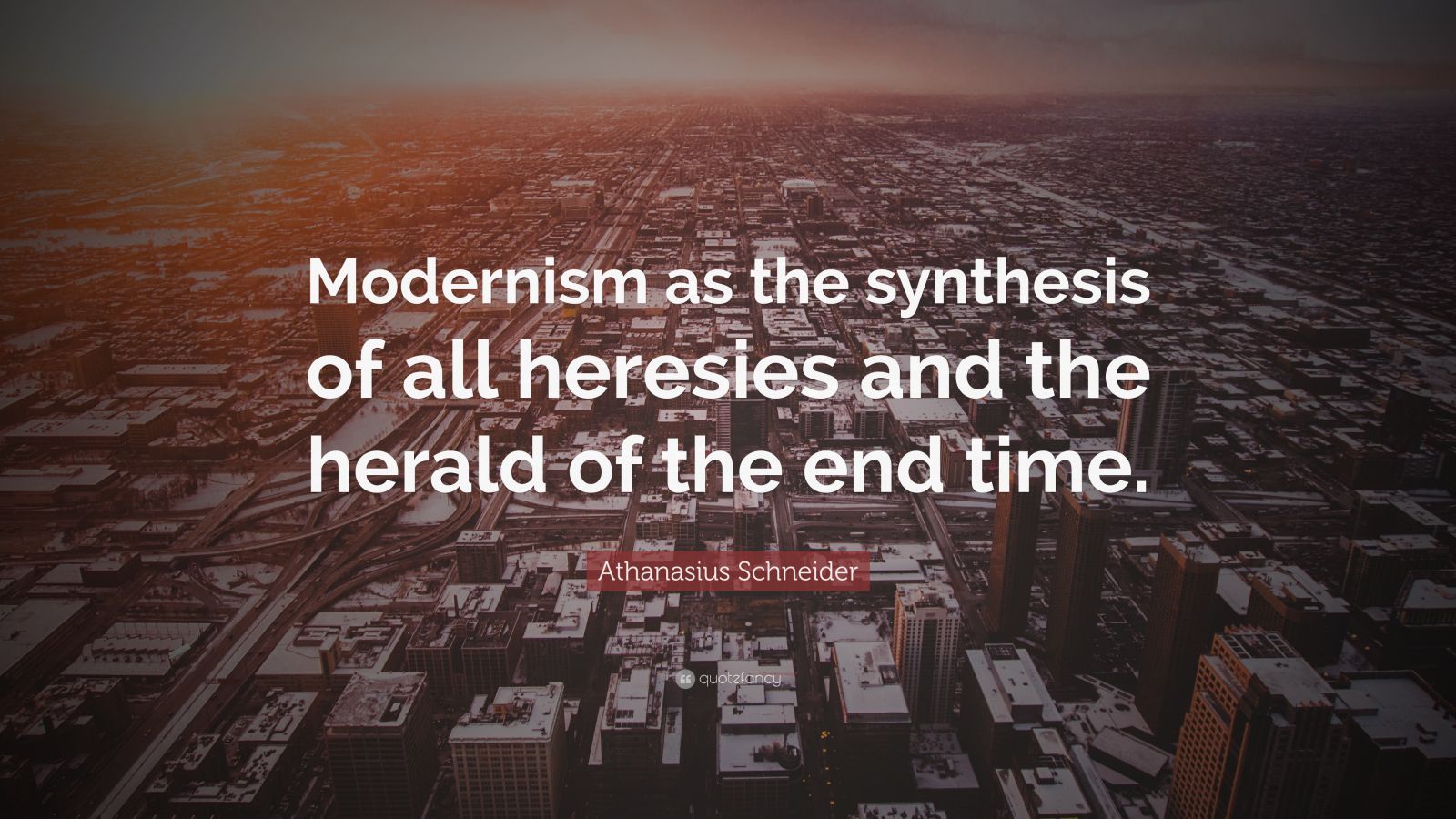 Athanasius Schneider Quote: “Modernism as the synthesis of all heresies ...