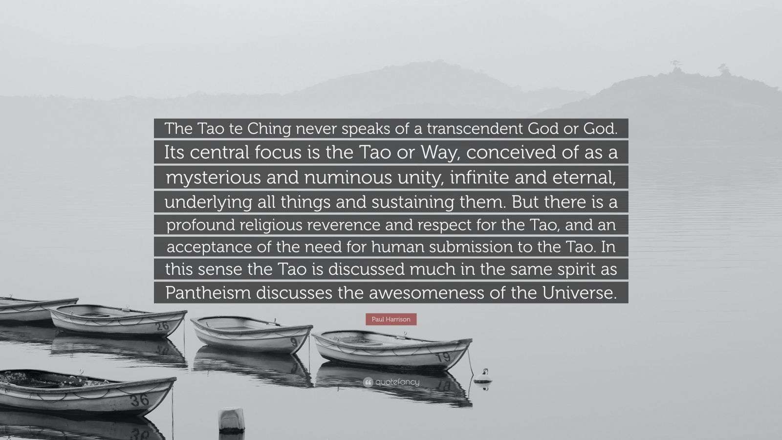 Paul Harrison Quote: “The Tao te Ching never speaks of a transcendent ...