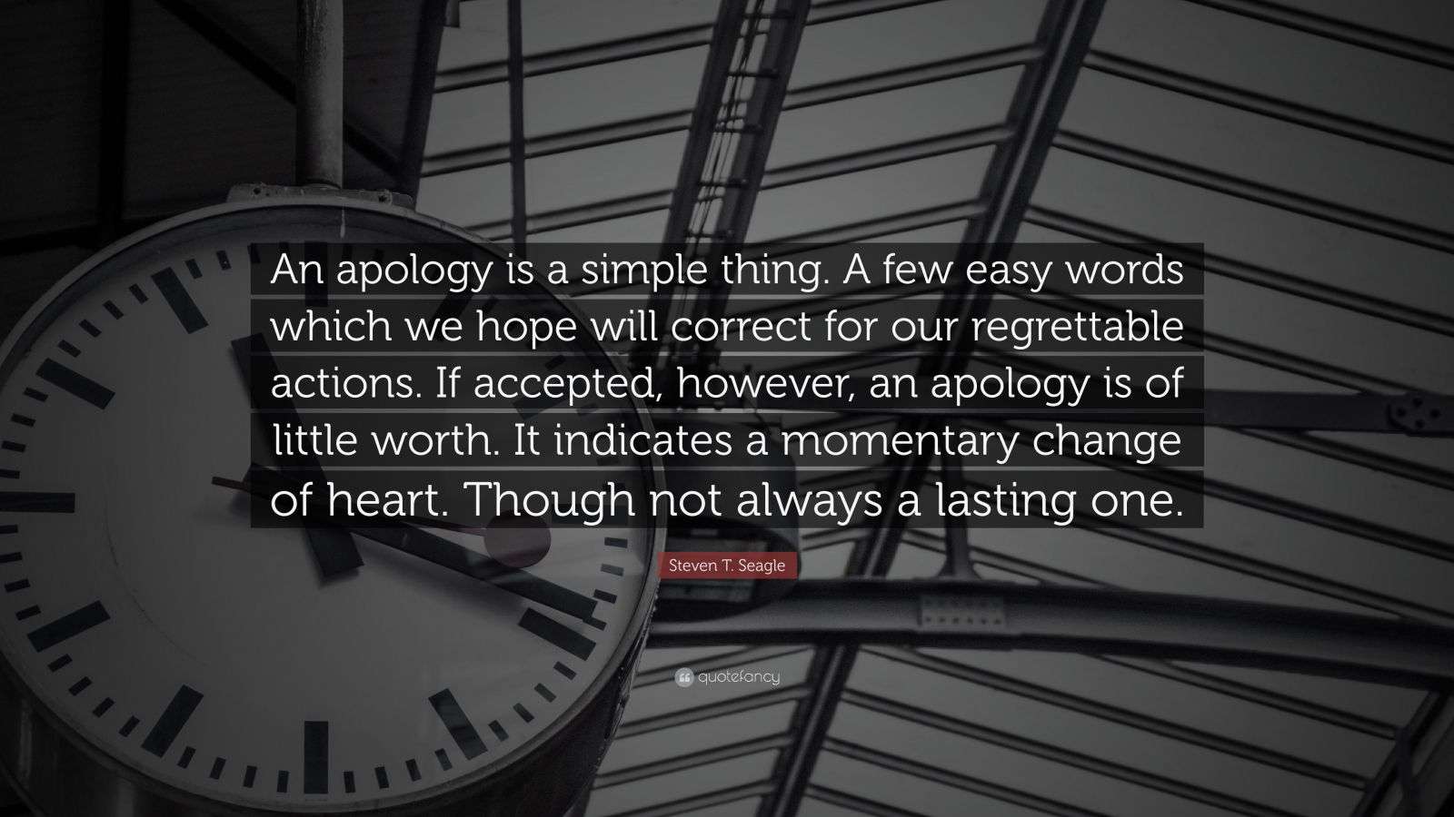Steven T. Seagle Quote: “An apology is a simple thing. A few easy words ...
