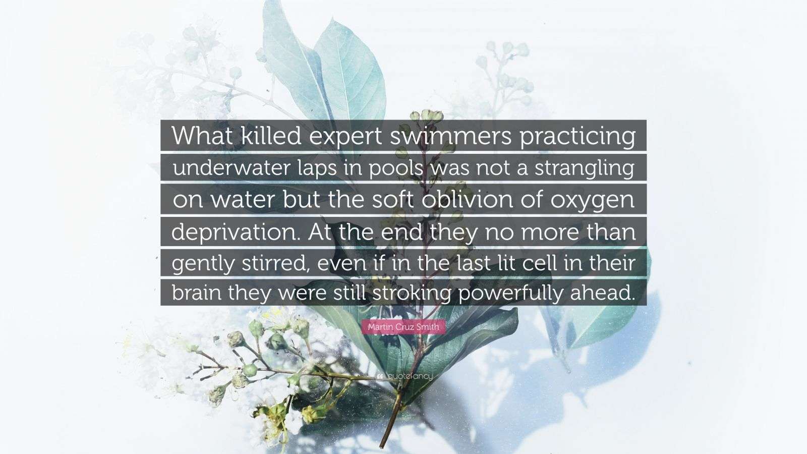 Martin Cruz Smith Quote: “What killed expert swimmers practicing ...