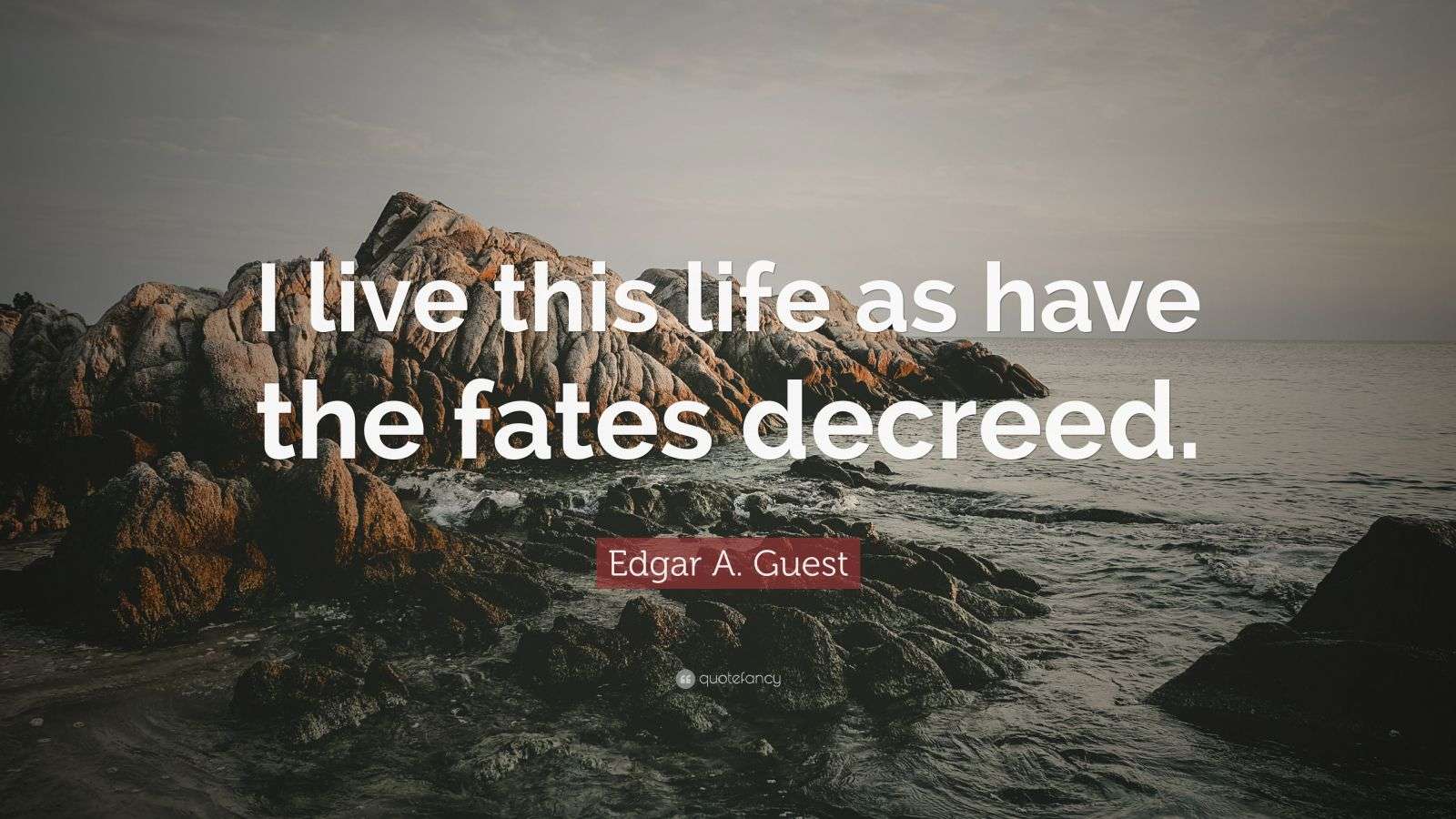 Top 50 Edgar A. Guest Quotes (2026 Update) [Page 2] - QuoteFancy