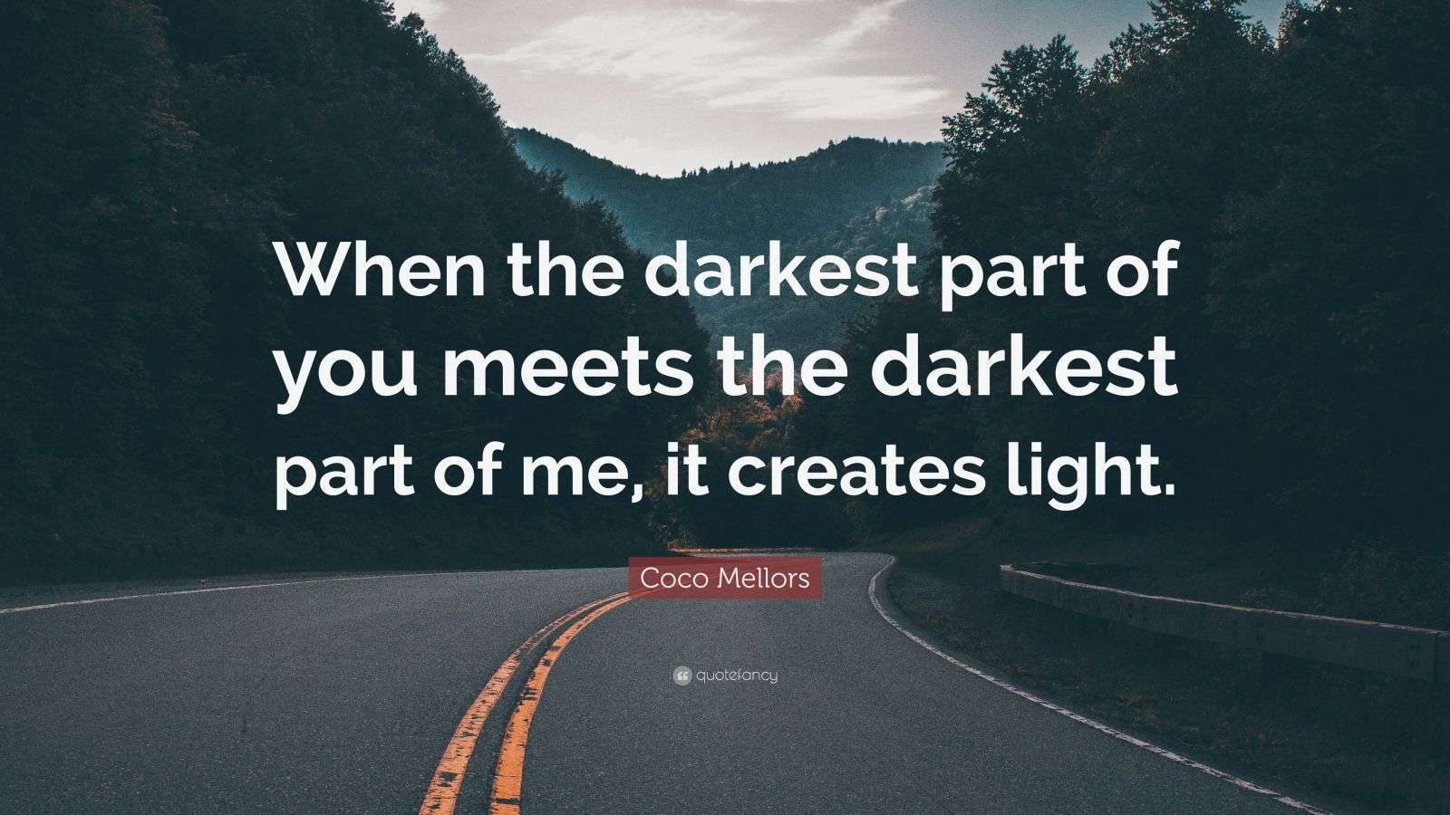 Coco Mellors Quote: “When the darkest part of you meets the darkest ...