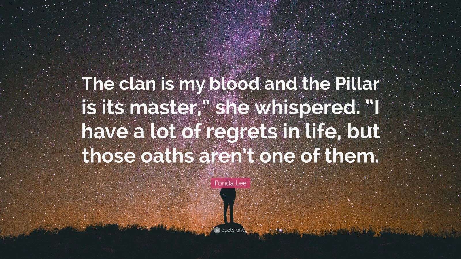 Fonda Lee Quote: “The clan is my blood and the Pillar is its master ...