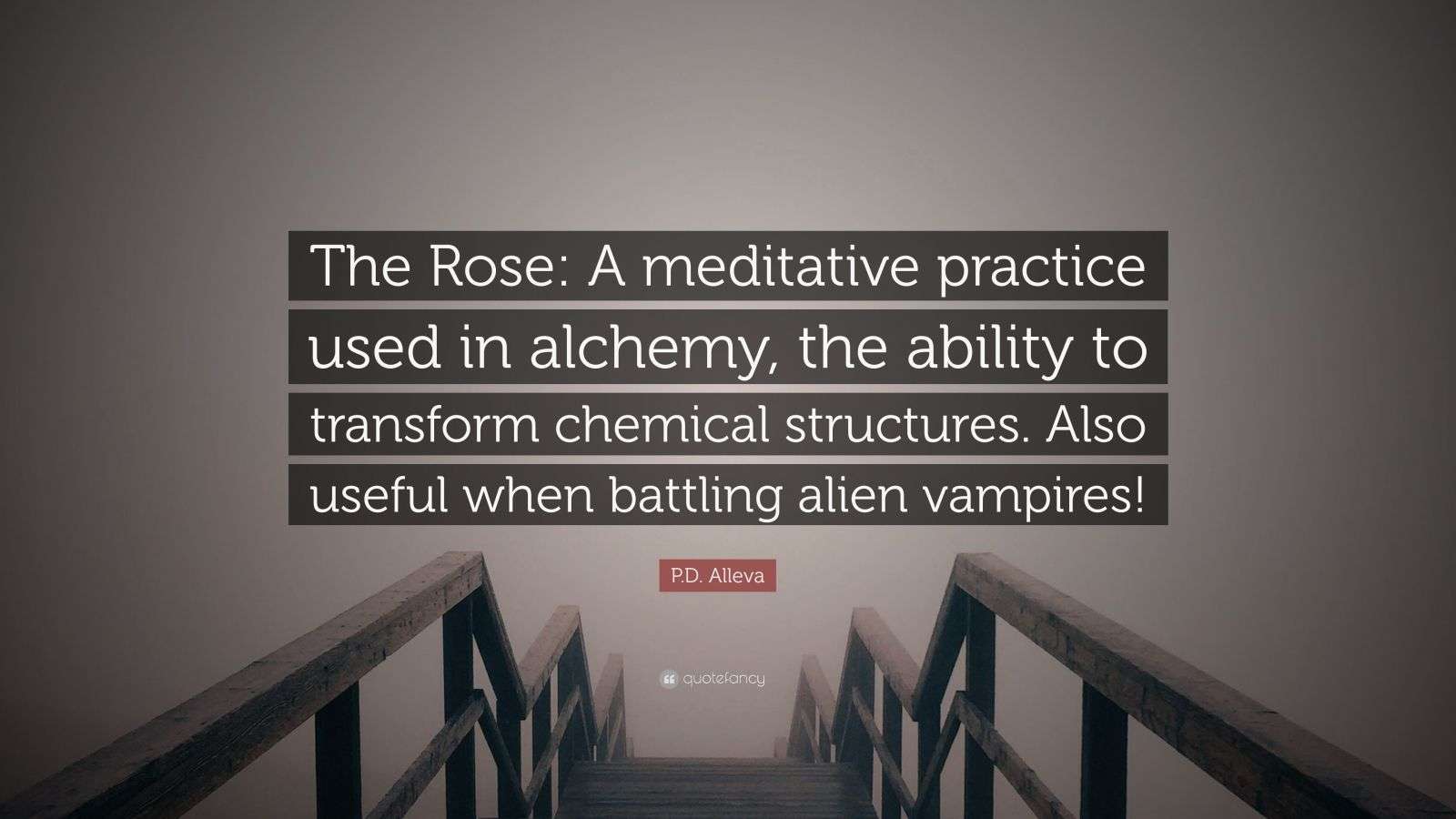 P.D. Alleva Quote: “The Rose: A meditative practice used in alchemy ...