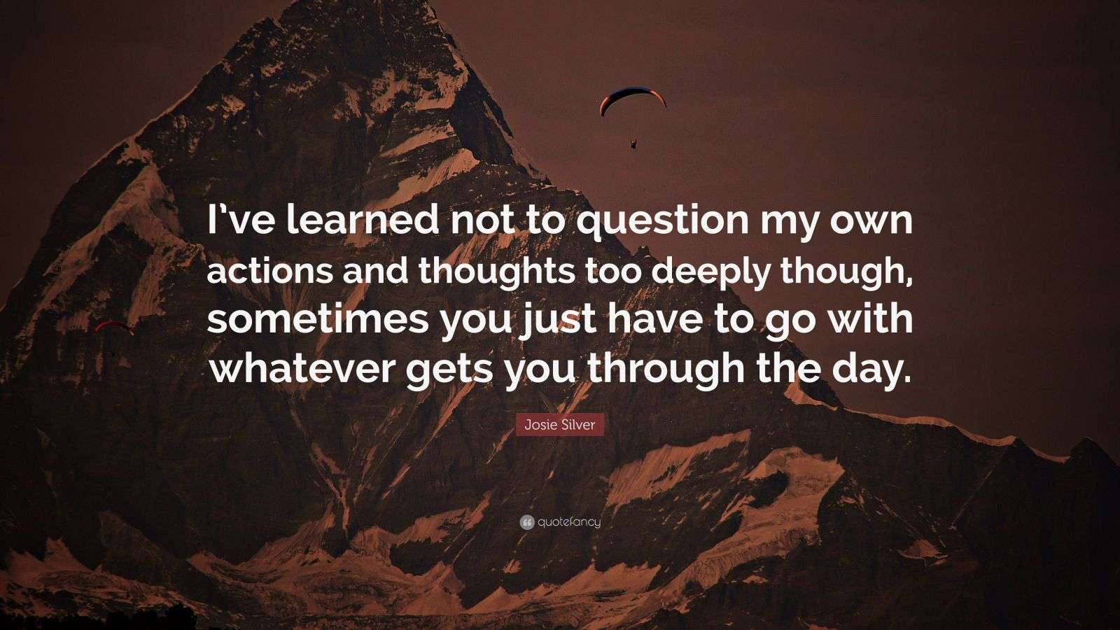 Josie Silver Quote: “I’ve learned not to question my own actions and ...
