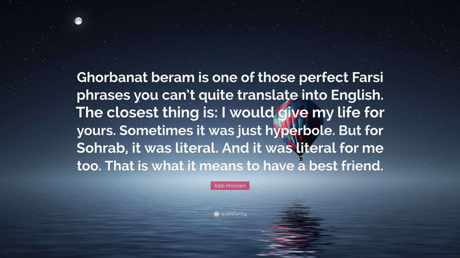Adib Khorram Quote: “Ghorbanat beram is one of those perfect Farsi ...