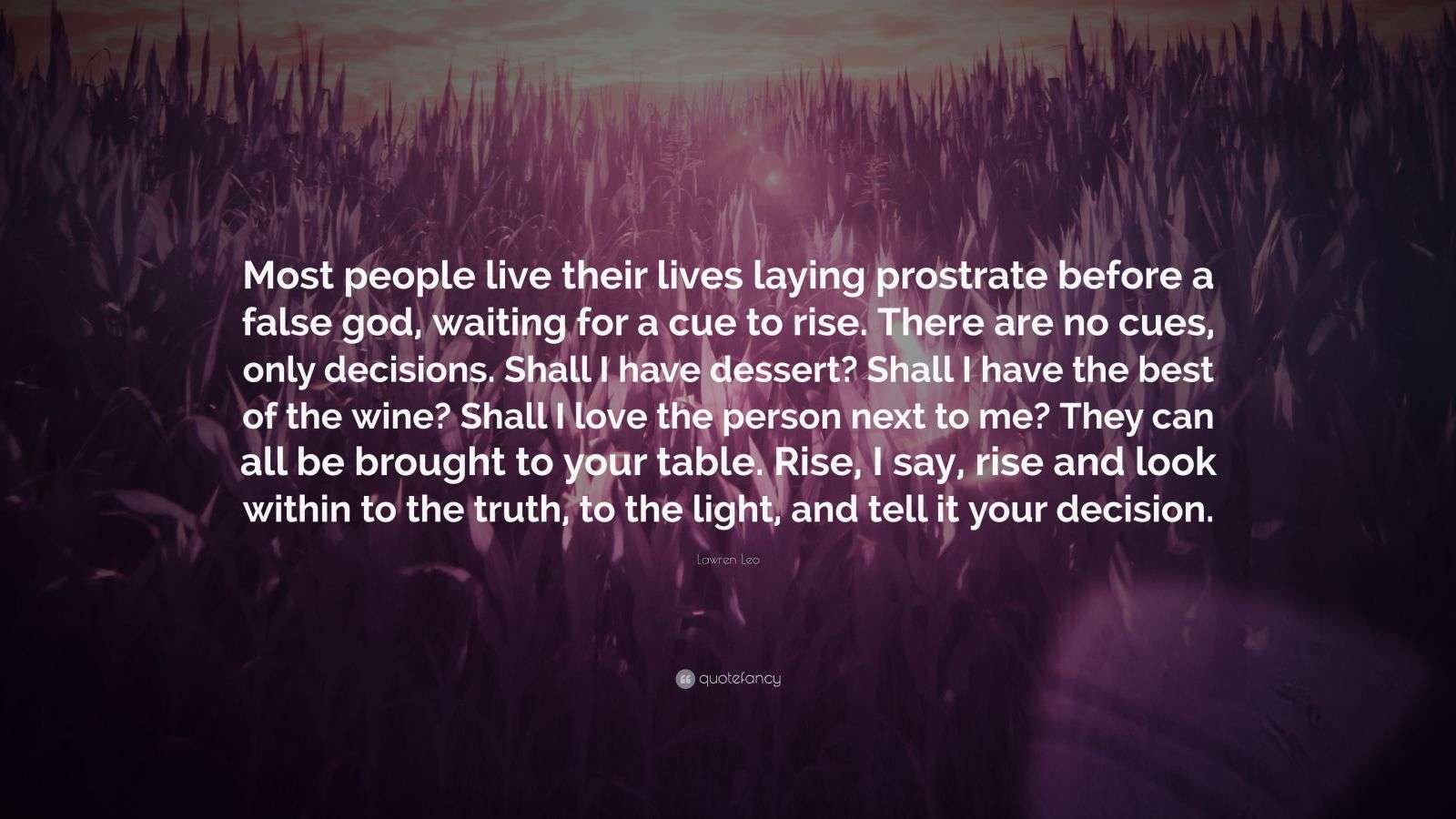 Lawren Leo Quote: “Most people live their lives laying prostrate before ...