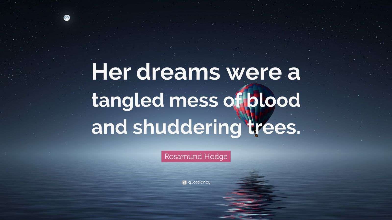 Rosamund Hodge Quote: “Her dreams were a tangled mess of blood and ...