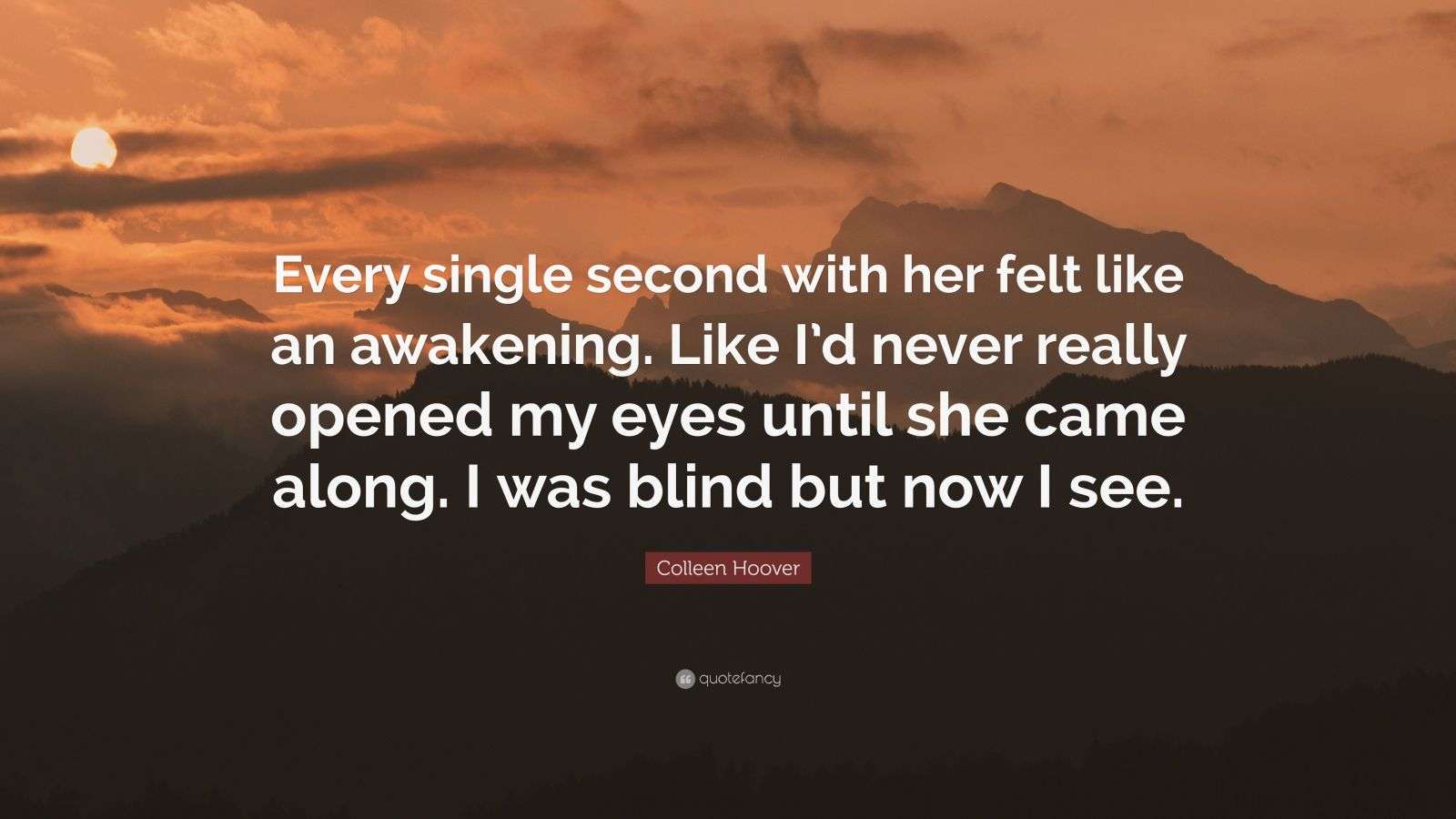 Colleen Hoover Quote: “Every single second with her felt like an ...