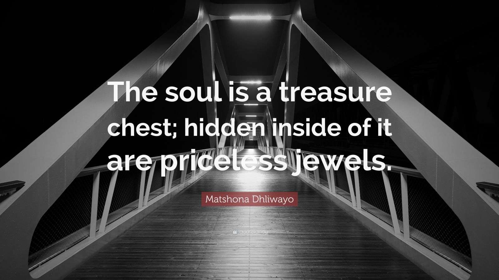 Matshona Dhliwayo Quote: “The soul is a treasure chest; hidden inside ...