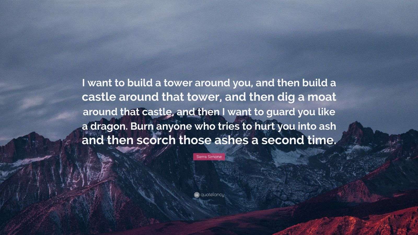 Sierra Simone Quote: “I want to build a tower around you, and then ...