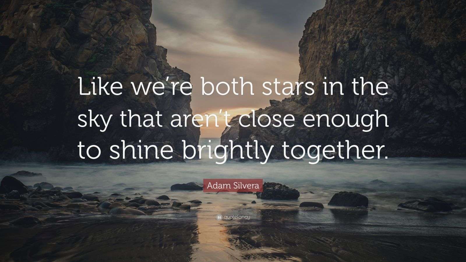Adam Silvera Quote: “Like we’re both stars in the sky that aren’t close ...