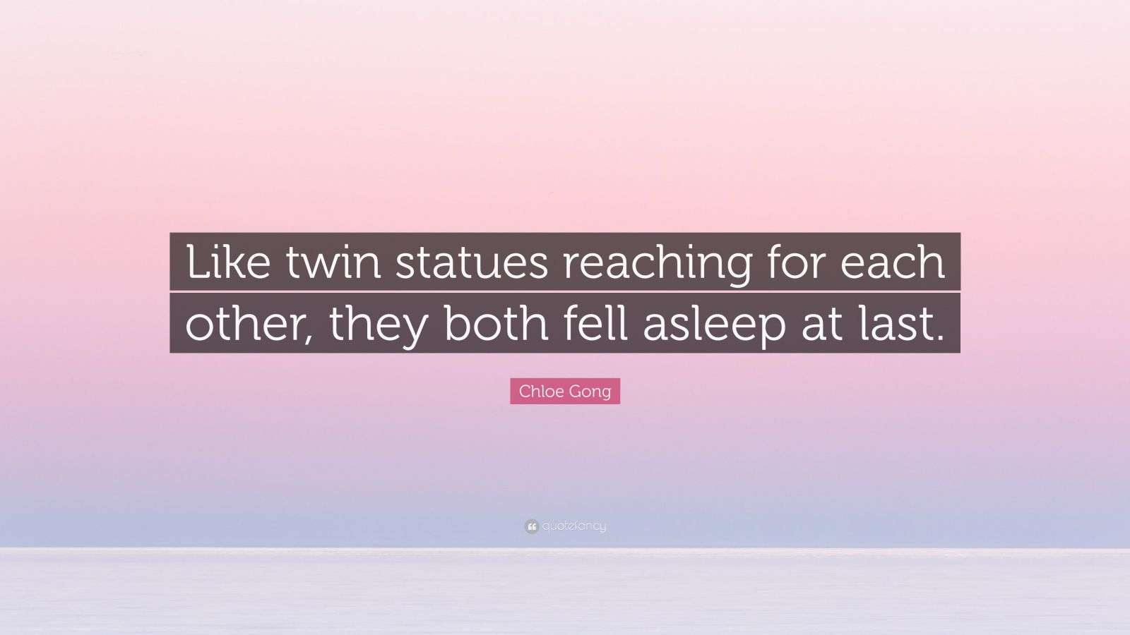 Chloe Gong Quote: “Like twin statues reaching for each other, they both ...