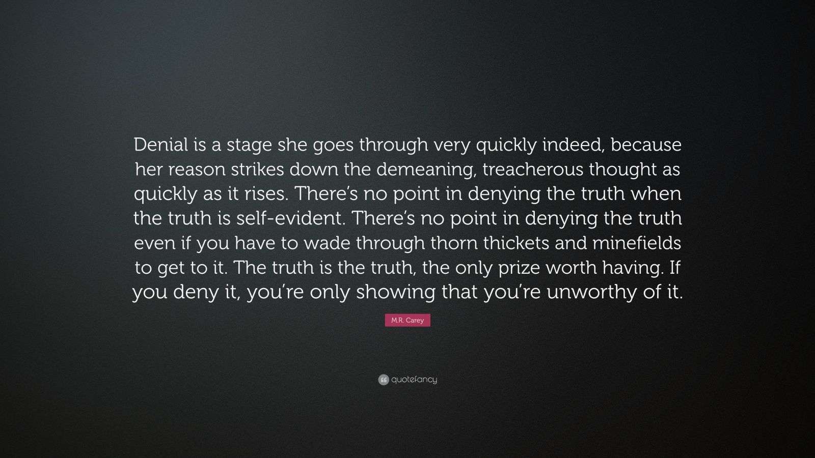 M.R. Carey Quote: “Denial is a stage she goes through very quickly ...