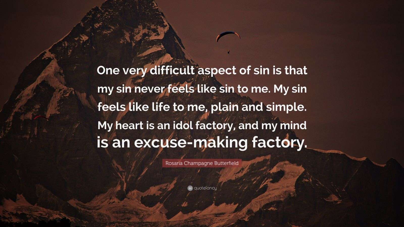 Rosaria Champagne Butterfield Quote: “One very difficult aspect of sin ...