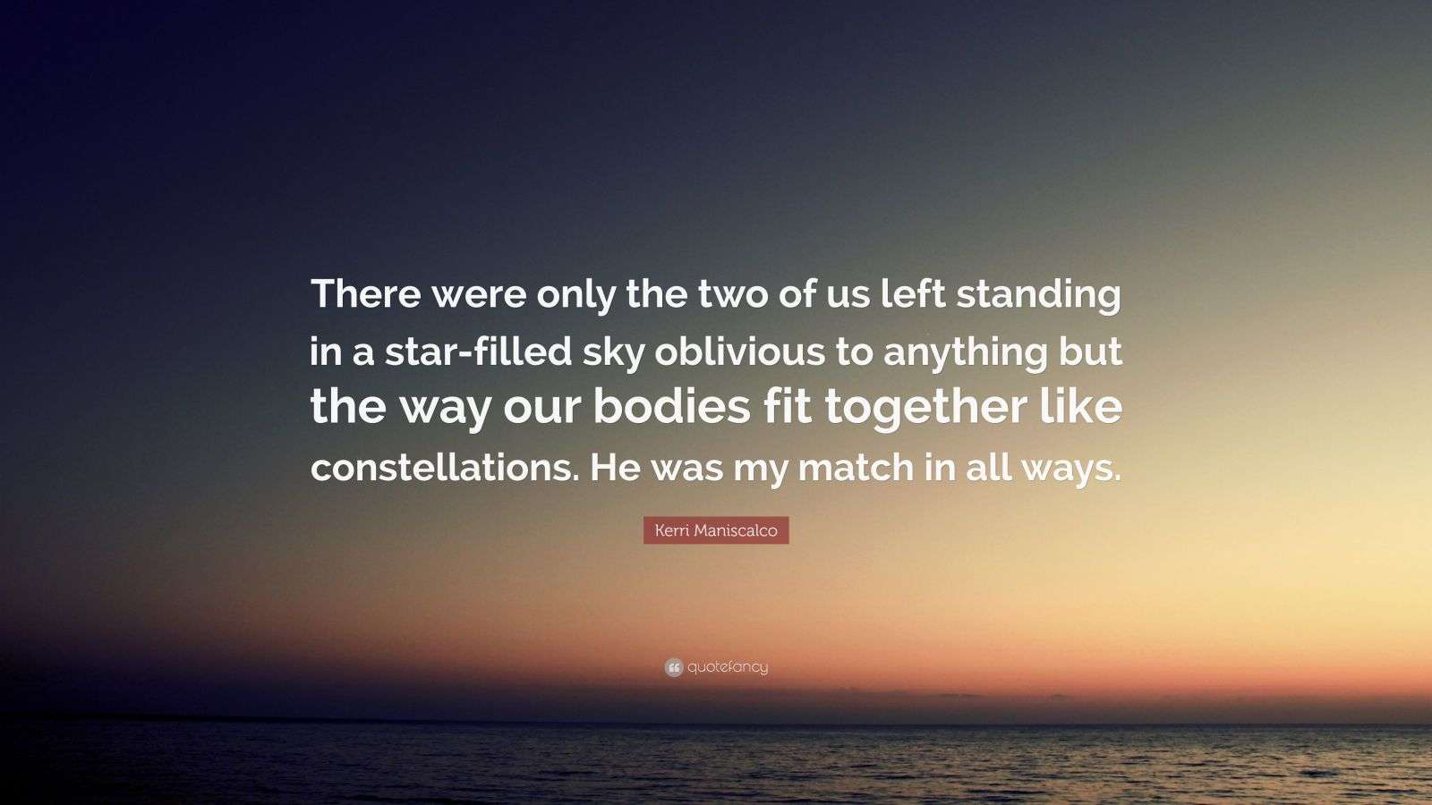 Kerri Maniscalco Quote: “There were only the two of us left standing in ...