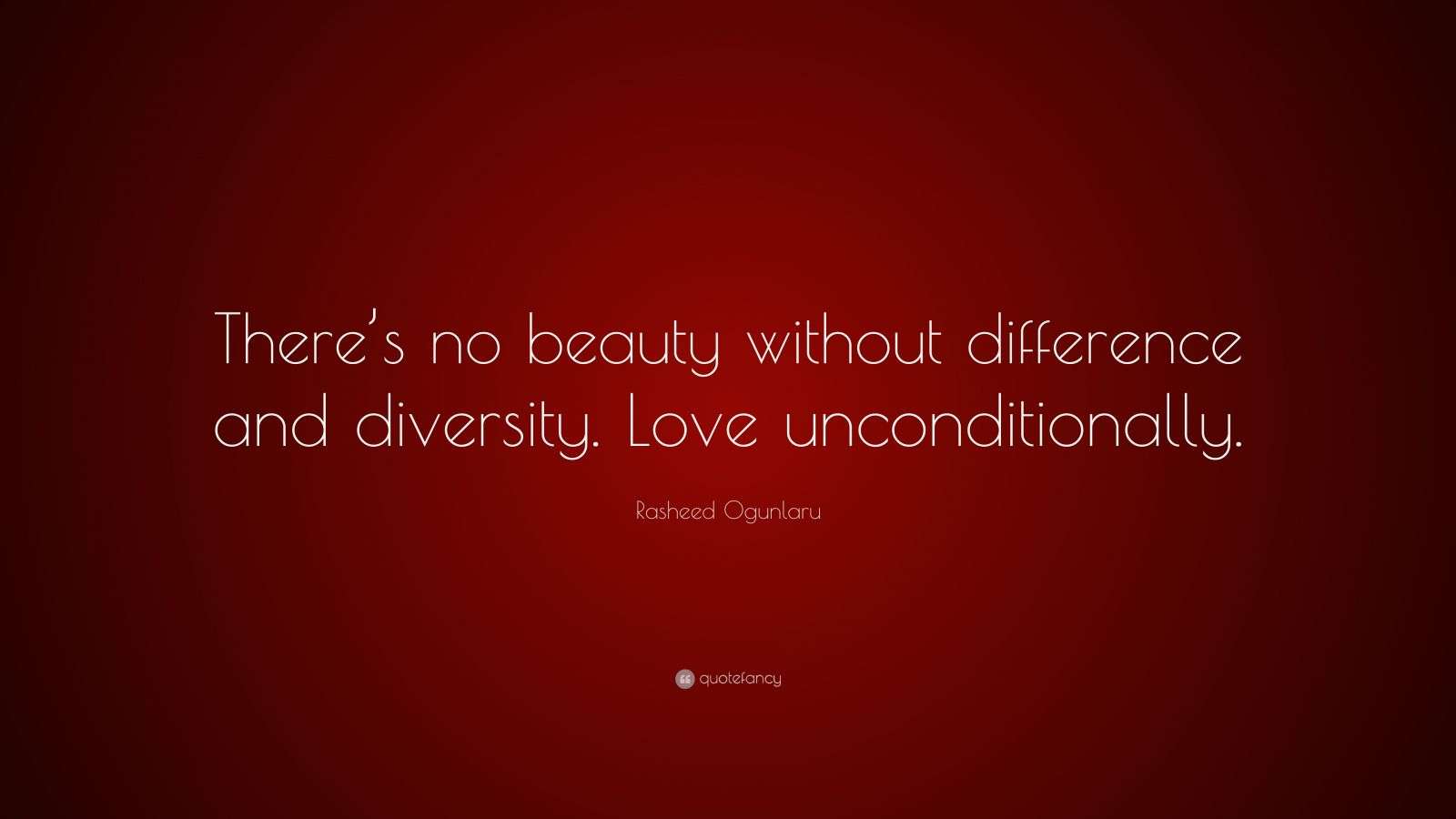 Rasheed Ogunlaru Quote: “There’s no beauty without difference and ...
