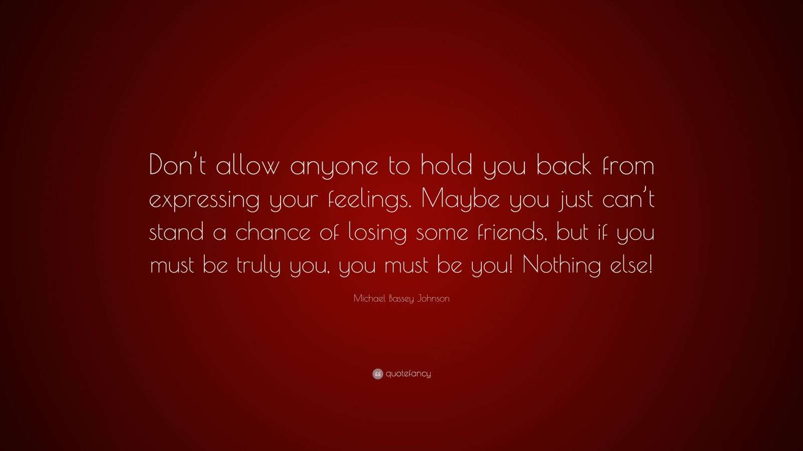 Michael Bassey Johnson Quote Don t Allow Anyone To Hold You Back From Michael Bassey Johnson Quote Don t Allow Anyone To Hold You Back From